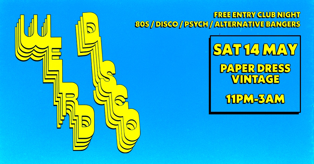 Weird Disco Club Night // Paper Dress Vintage Bar & Boutique, London